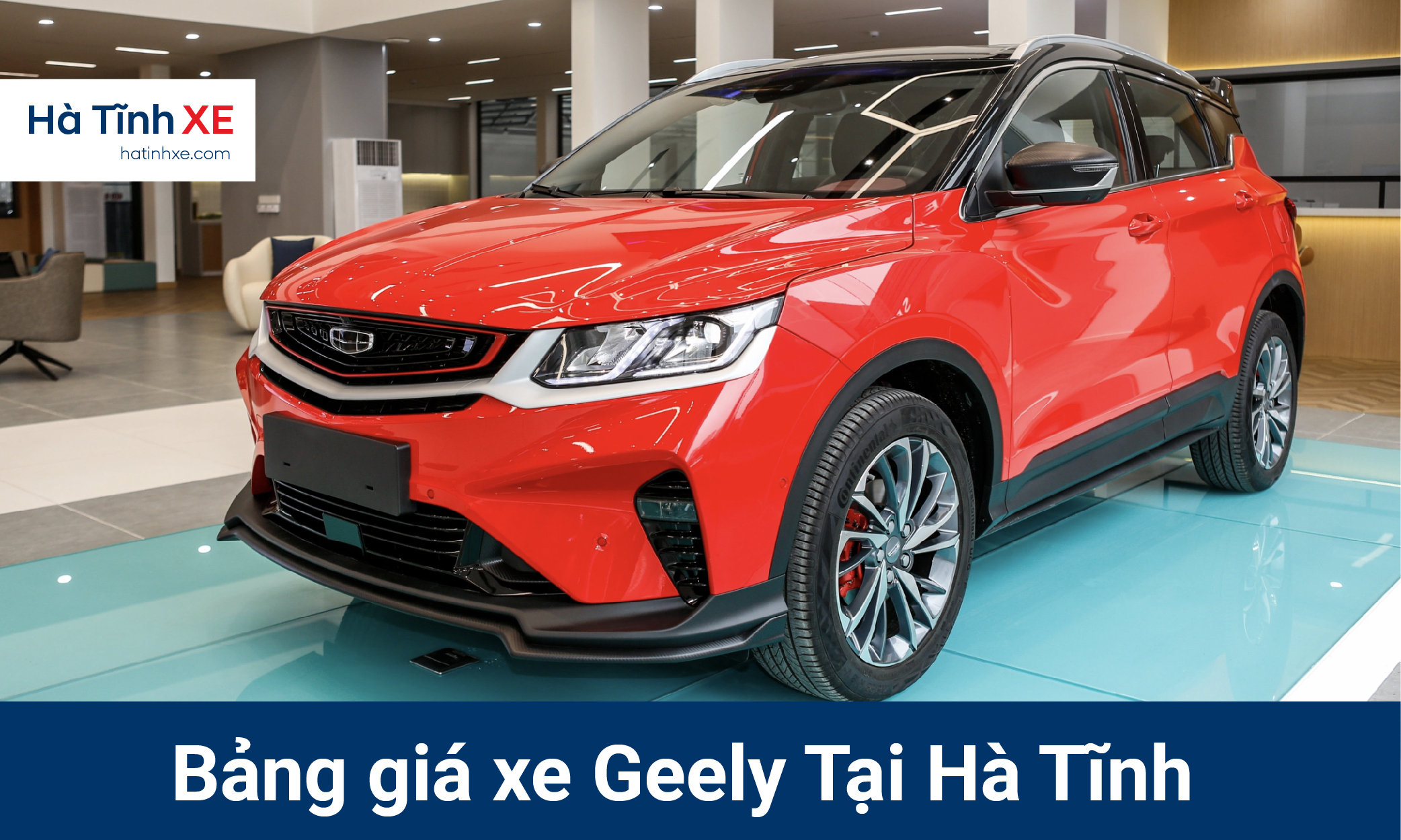 Bảng giá xe Geely tại Hà Tĩnh tháng 12/2025